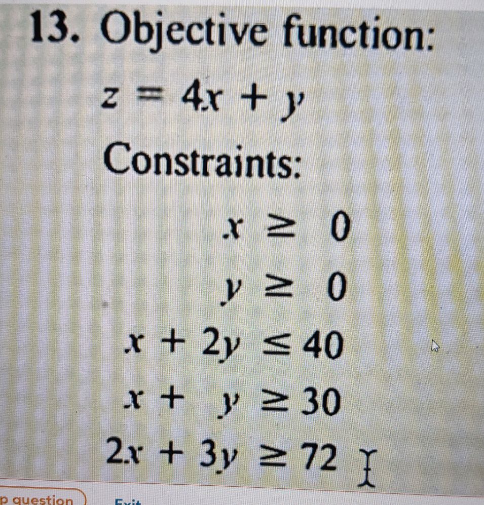 13. Objective function: $z = 4x + y$ | StudyX