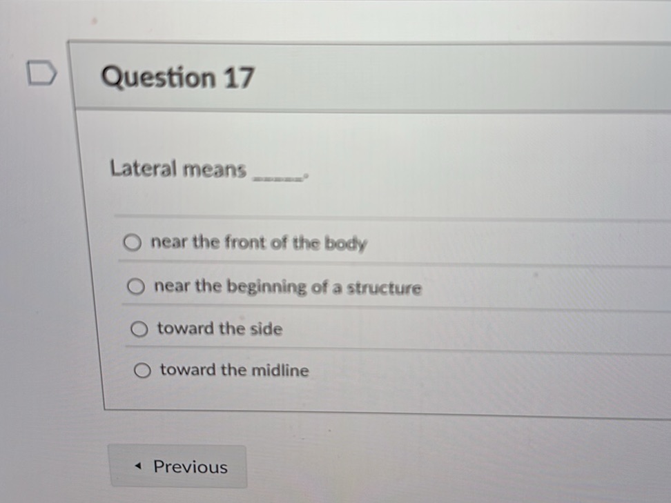 Question 17 Lateral means near the front of