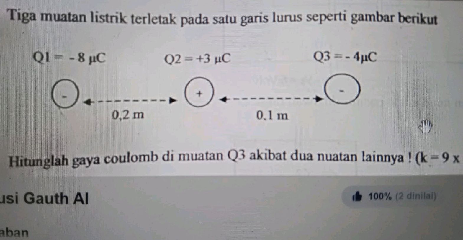 Tiga muatan listrik terletak pada satu garis | StudyX