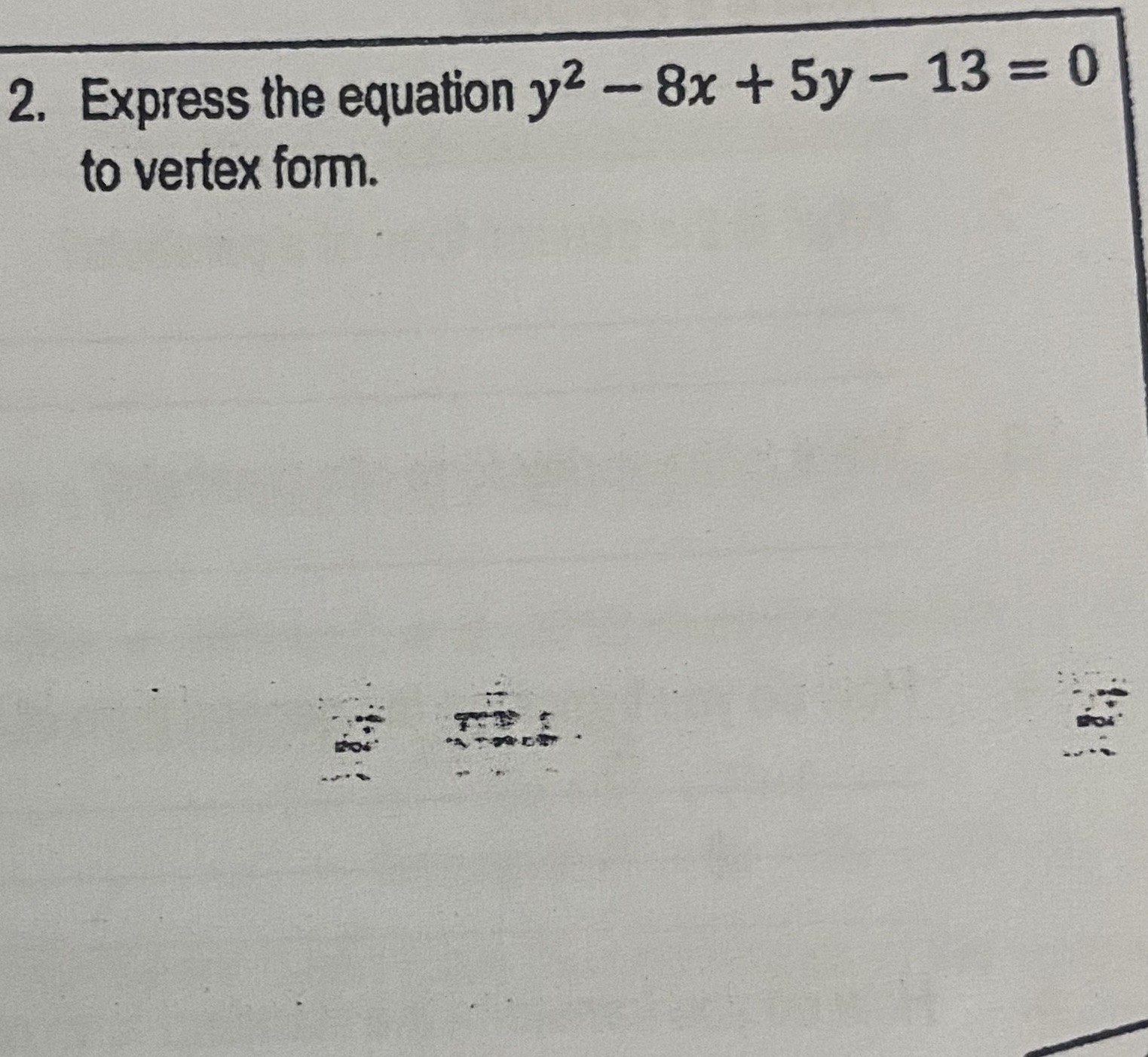 2. Express the equation $y^2 - 8x + 5y - 13 | StudyX