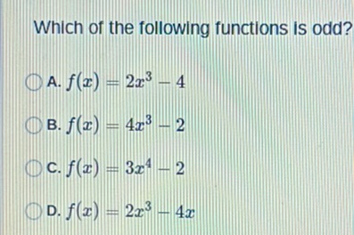 Which of the following functions is odd? A. | StudyX