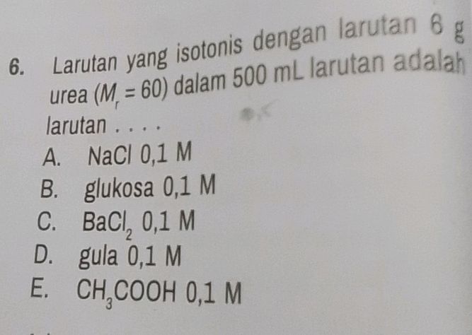 Larutan yang isotonis dengan larutan 6 g | StudyX