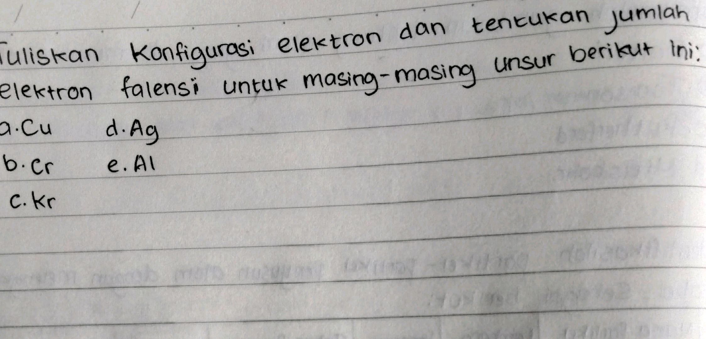 Tuliskan konfigurasi elektron dan tentukan | StudyX
