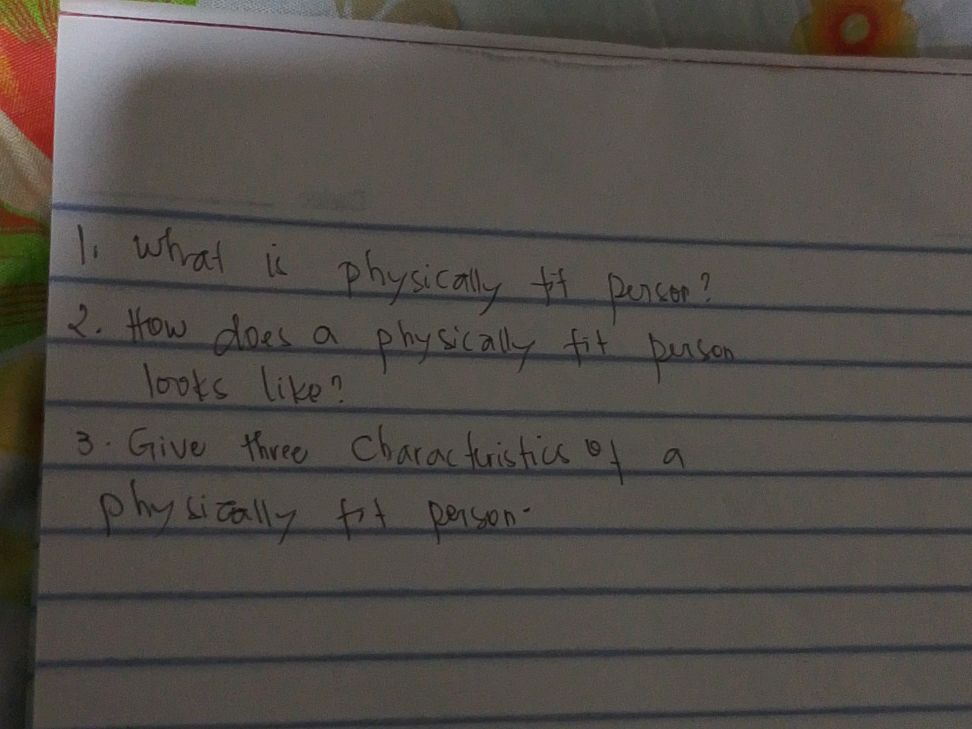 what is physically fit person? 2. How does a