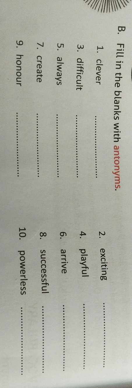 B. Fill in the blanks with antonyms. 1. | StudyX