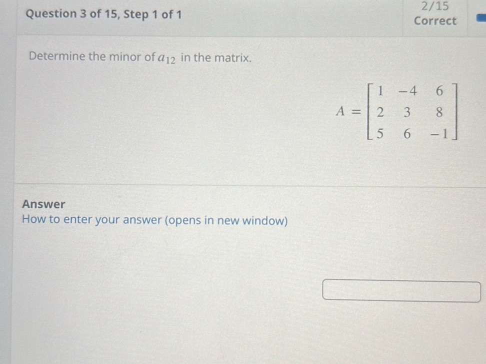 Determine the minor of $a_{12}$ in the | StudyX