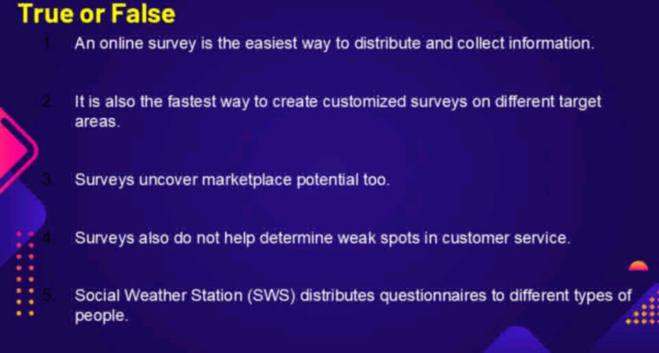 True or False 1. An online survey is the