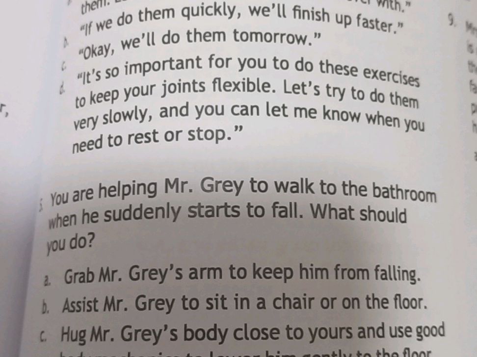 You are helping Mr. Grey to walk to the