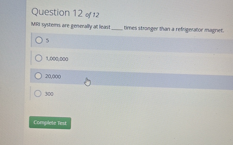 Question 12 of 12 MRI systems are generally