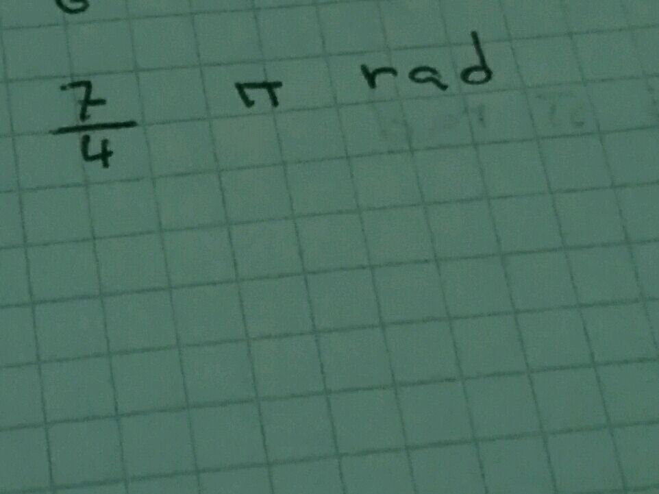 Convert radians to degrees: 7/4 pi | StudyX