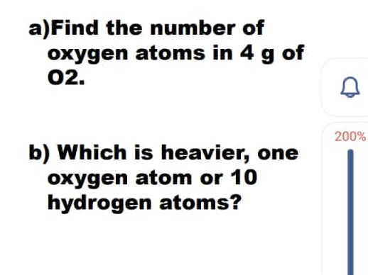 a) Find the number of oxygen atoms in 4 g of | StudyX