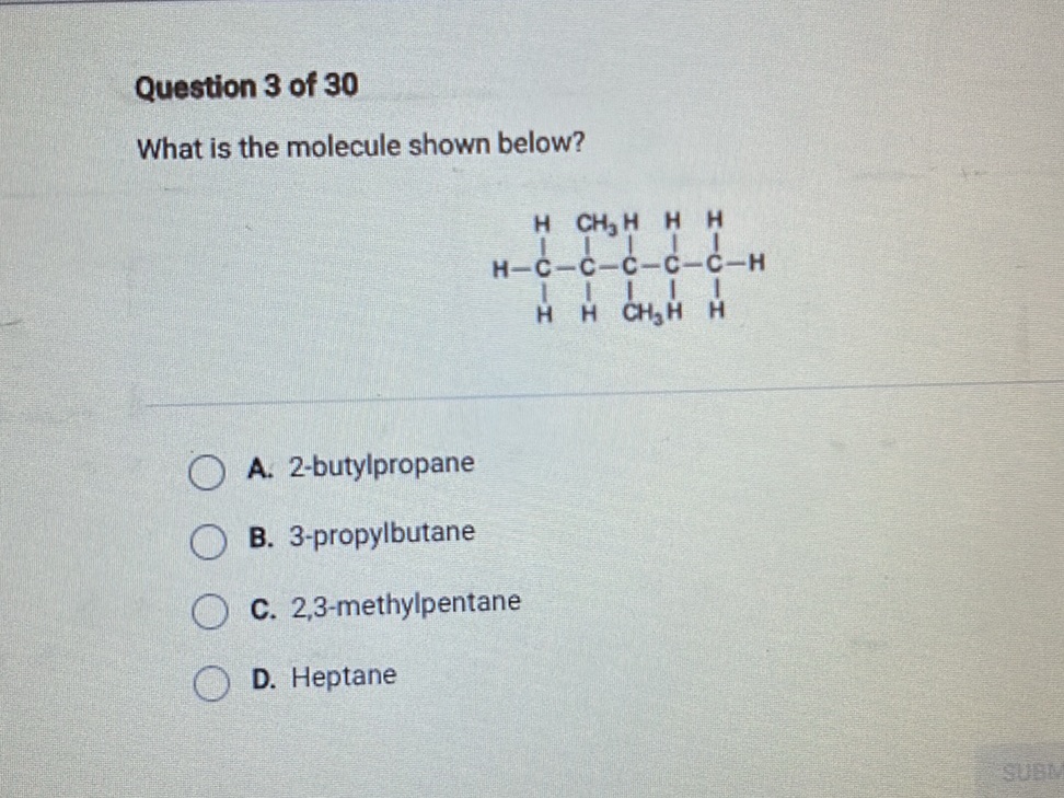 What is the molecule shown below? ``` H CH3 | StudyX