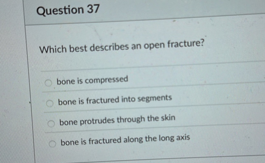 Which best describes an open fracture? bone | StudyX