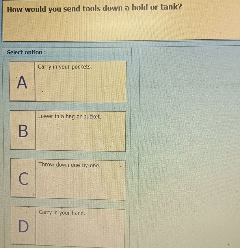How would you send tools down a hold or | StudyX