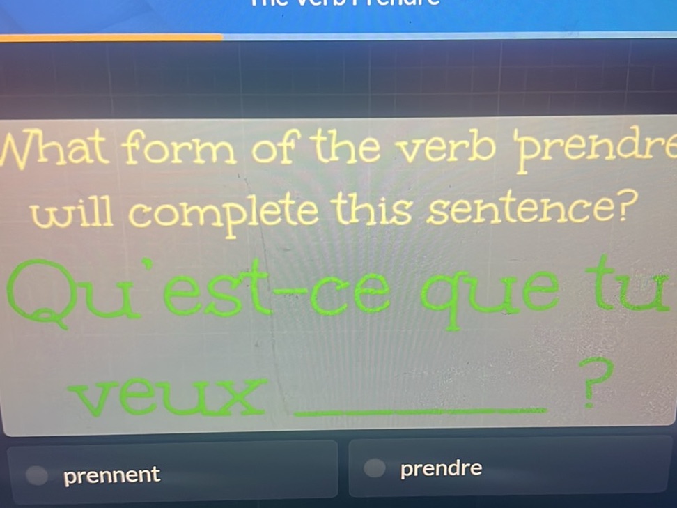 What form of the verb 'prendre will complete | StudyX
