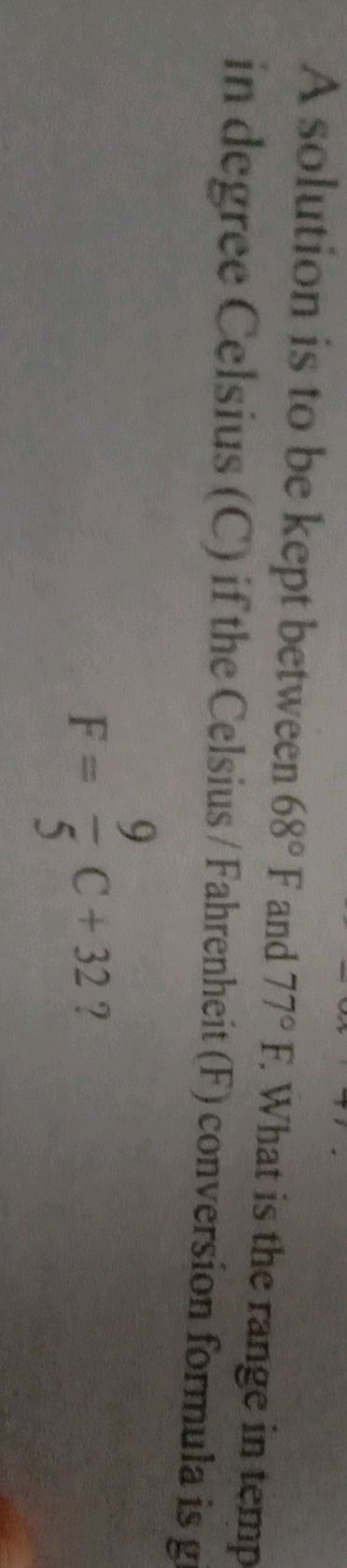 A solution is to be kept between 68° F and | StudyX