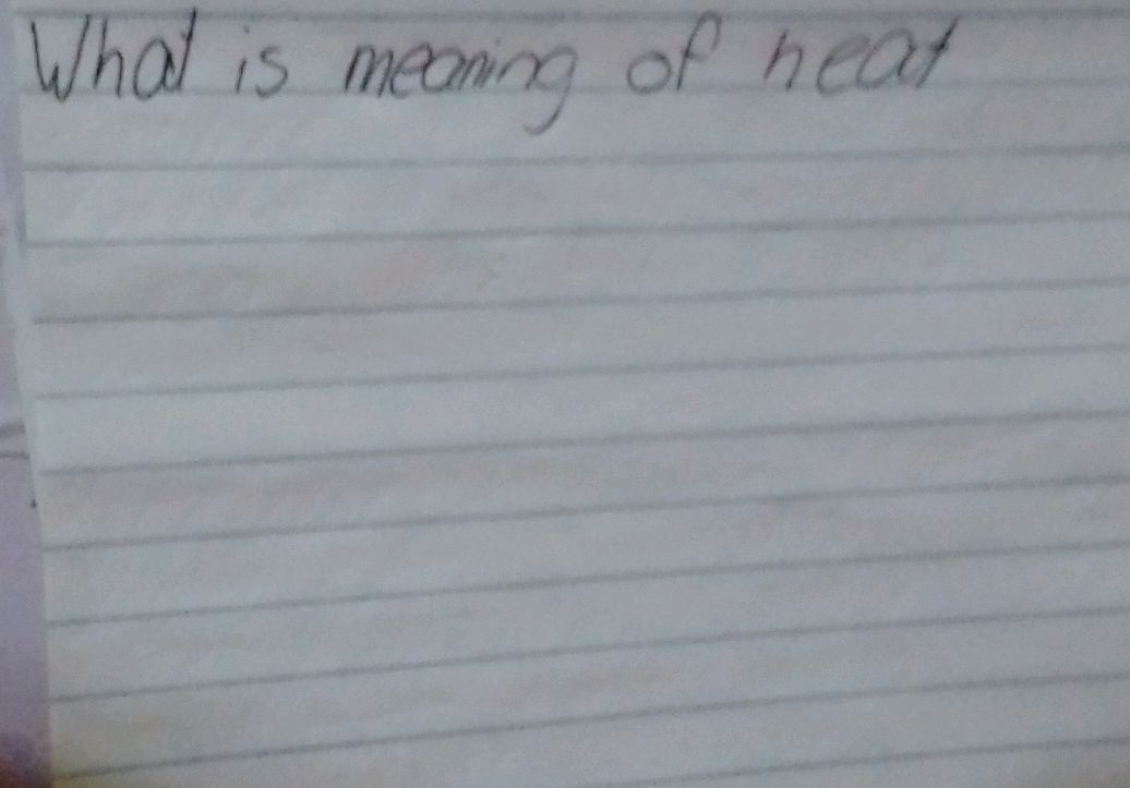 What is the meaning of heat?