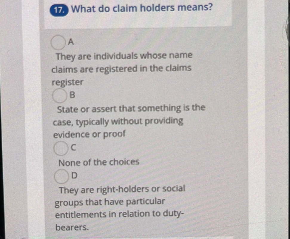 17. What do claim holders means? A They are | StudyX