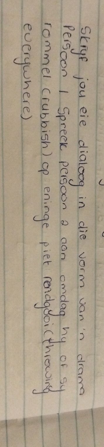 Skryf jou eie dialoog in die vorm van 'n | StudyX