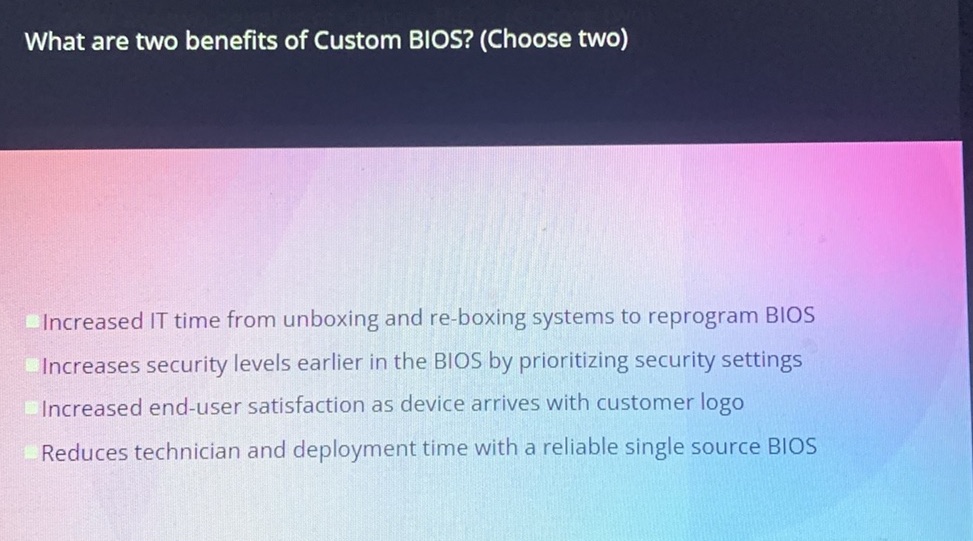 What are two benefits of Custom BIOS?