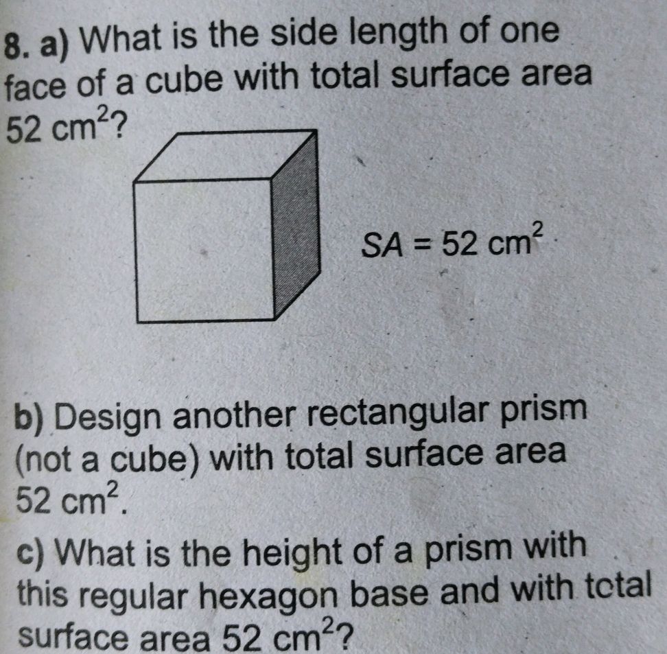 8. a) What is the side length of one face of | StudyX