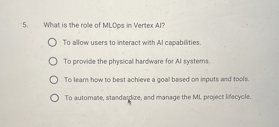 5. What is the role of MLOps in Vertex AI? | StudyX