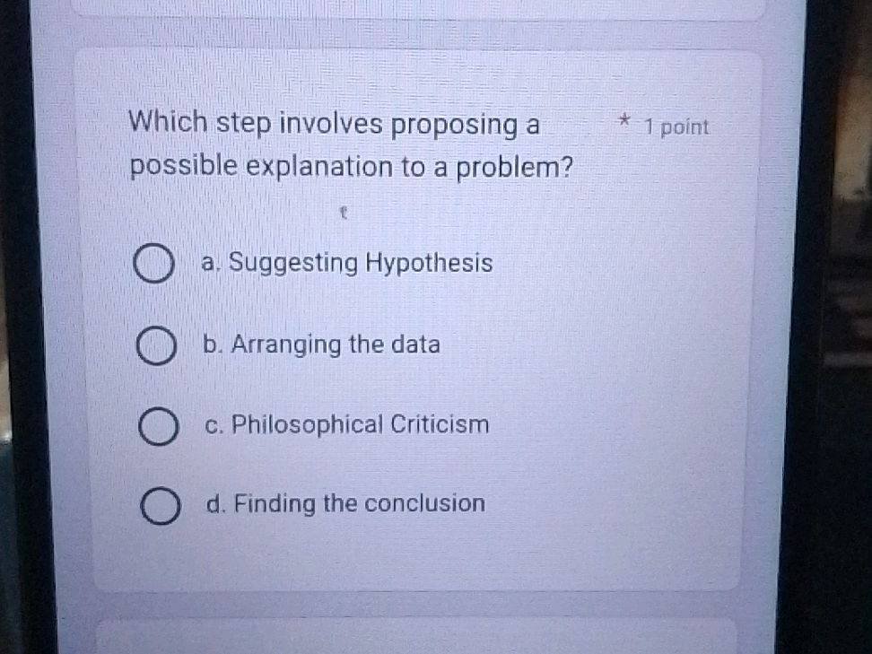 Which step involves proposing a possible | StudyX