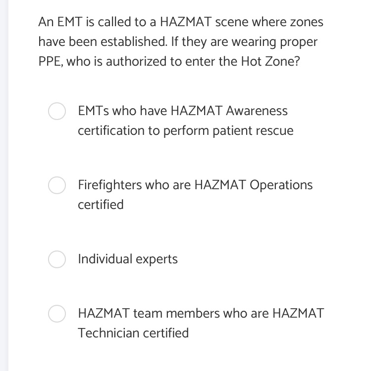 An EMT is called to a HAZMAT scene where | StudyX