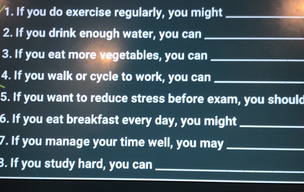 If you do exercise regularly, you might 2.