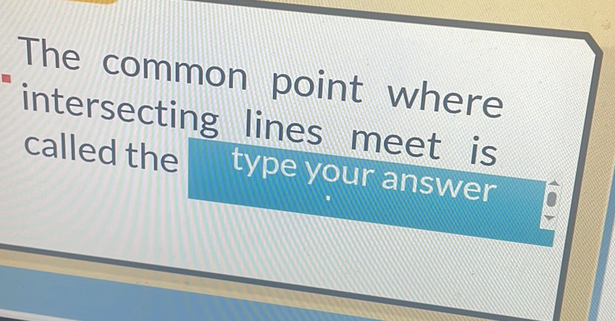 The common point where intersecting lines