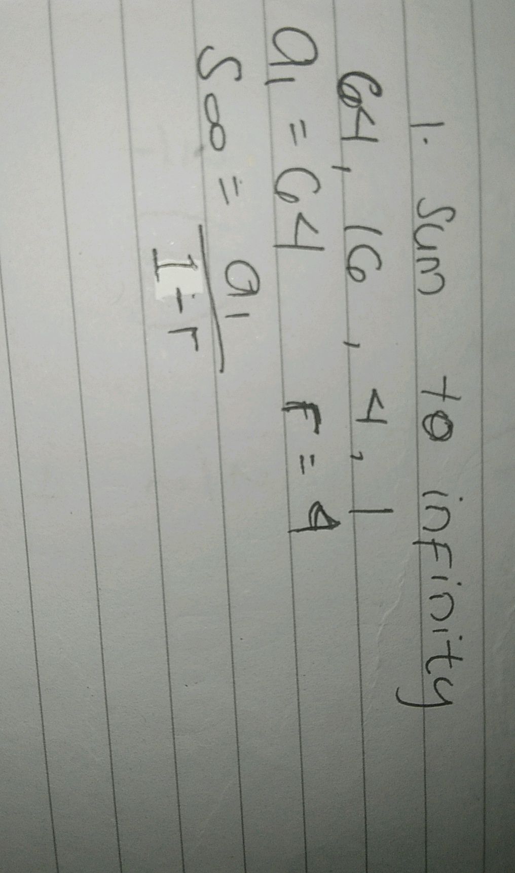 1. Sum to infinity $a_1 = 64, r = {1}{4}$ | StudyX