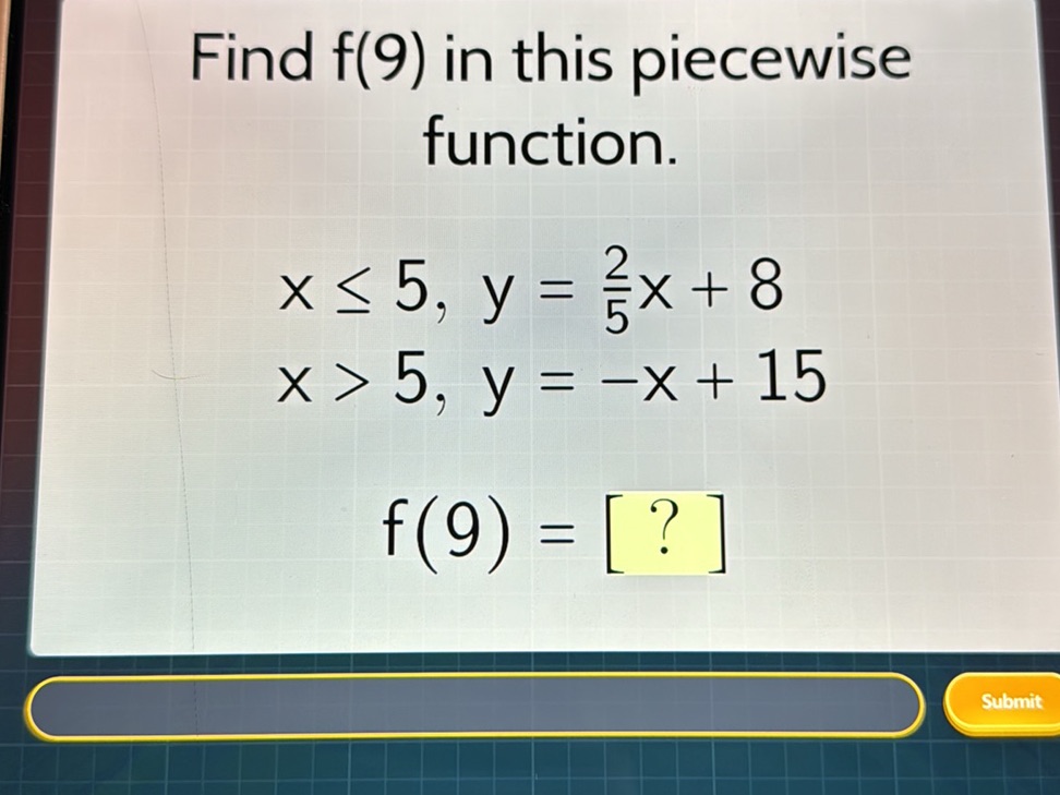 Find f(9) in this piecewise function. $x | StudyX