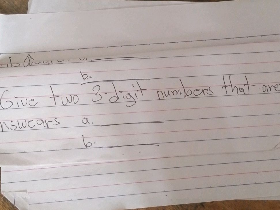 Give two 3-digit numbers that are answers a.