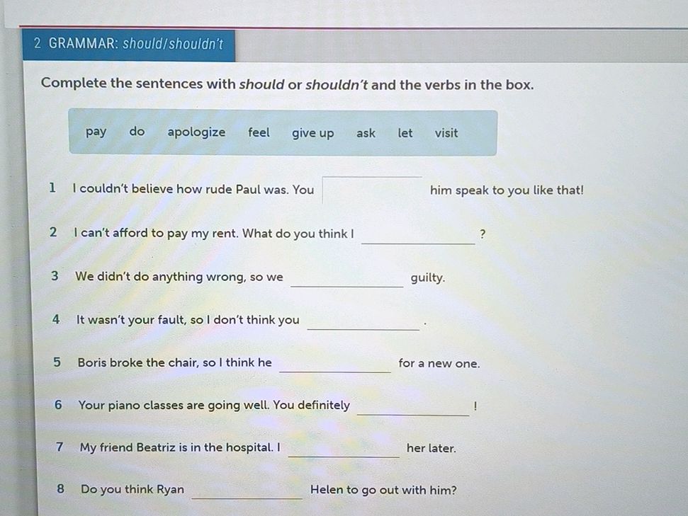 Complete the sentences with should or | StudyX