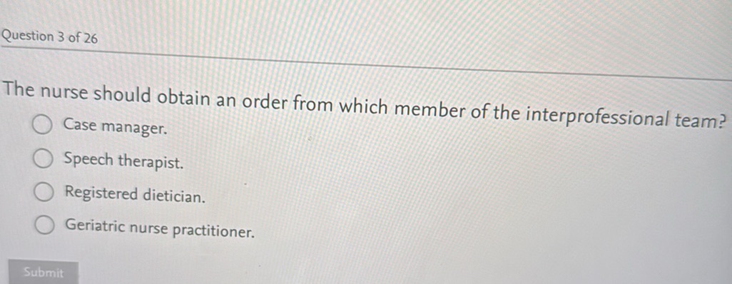 The nurse should obtain an order from which