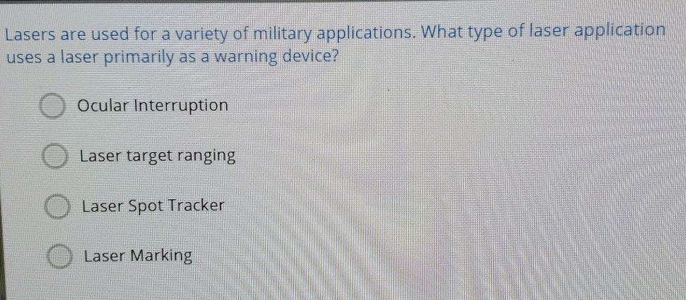 Lasers are used for a variety of military