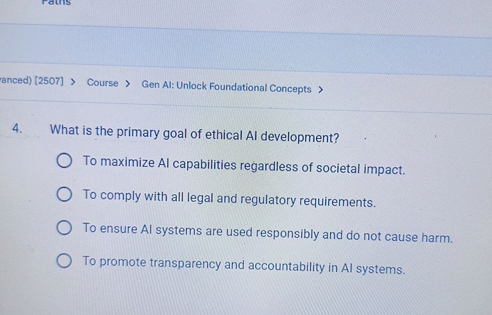 4. What is the primary goal of ethical Al | StudyX