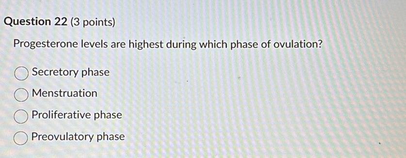 Question 22 (3 points) Progesterone levels | StudyX