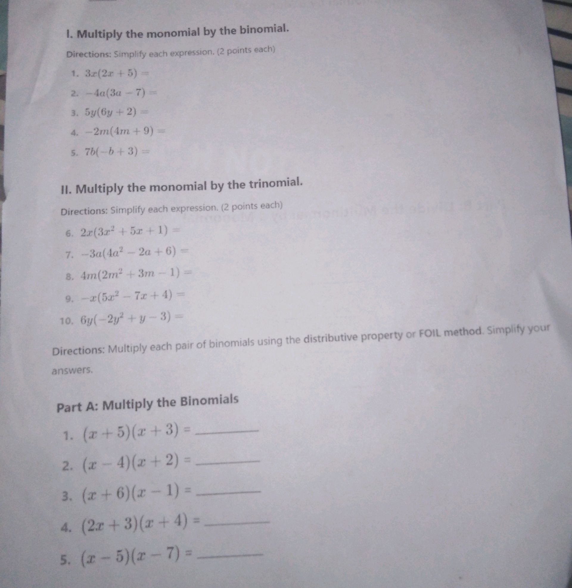 I. Multiply the monomial by the binomial. | StudyX