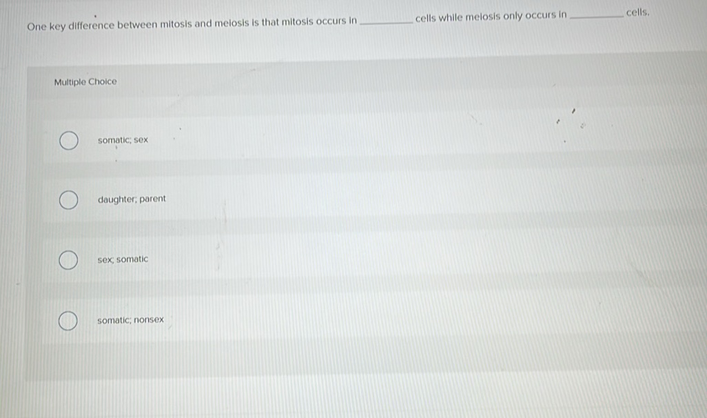 One key difference between mitosis and | StudyX