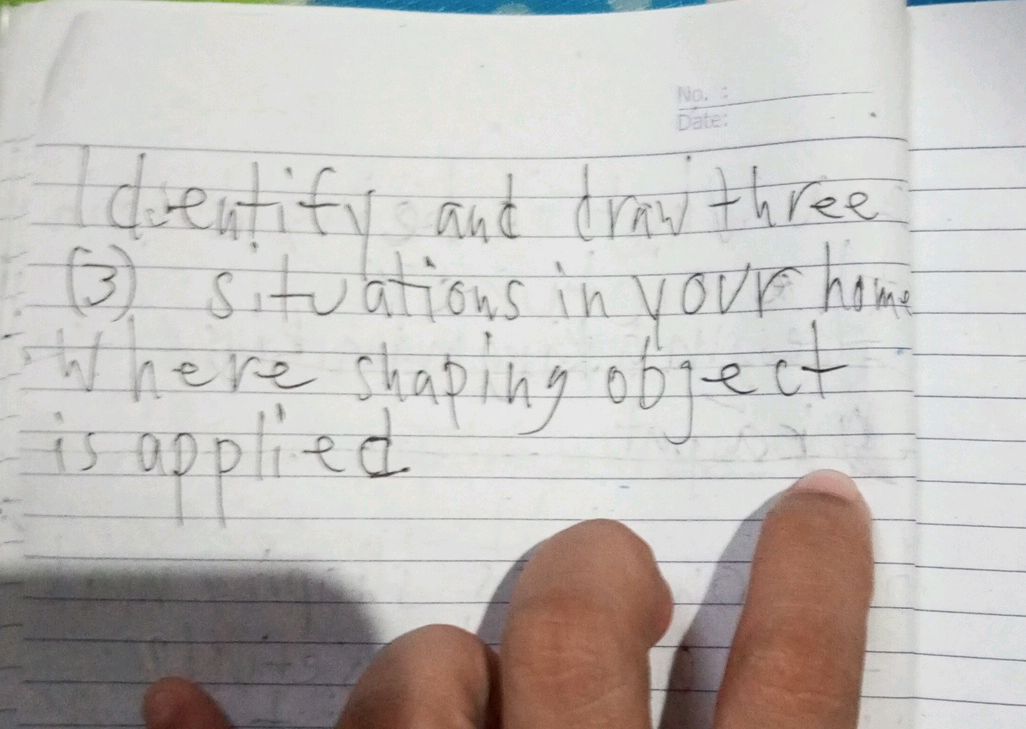 Identify and draw three (3) situations in | StudyX