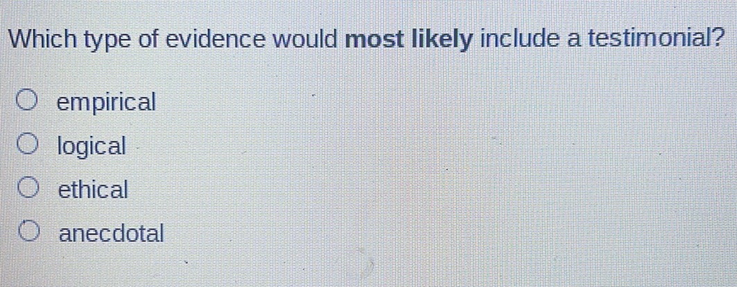 Which type of evidence would most likely | StudyX