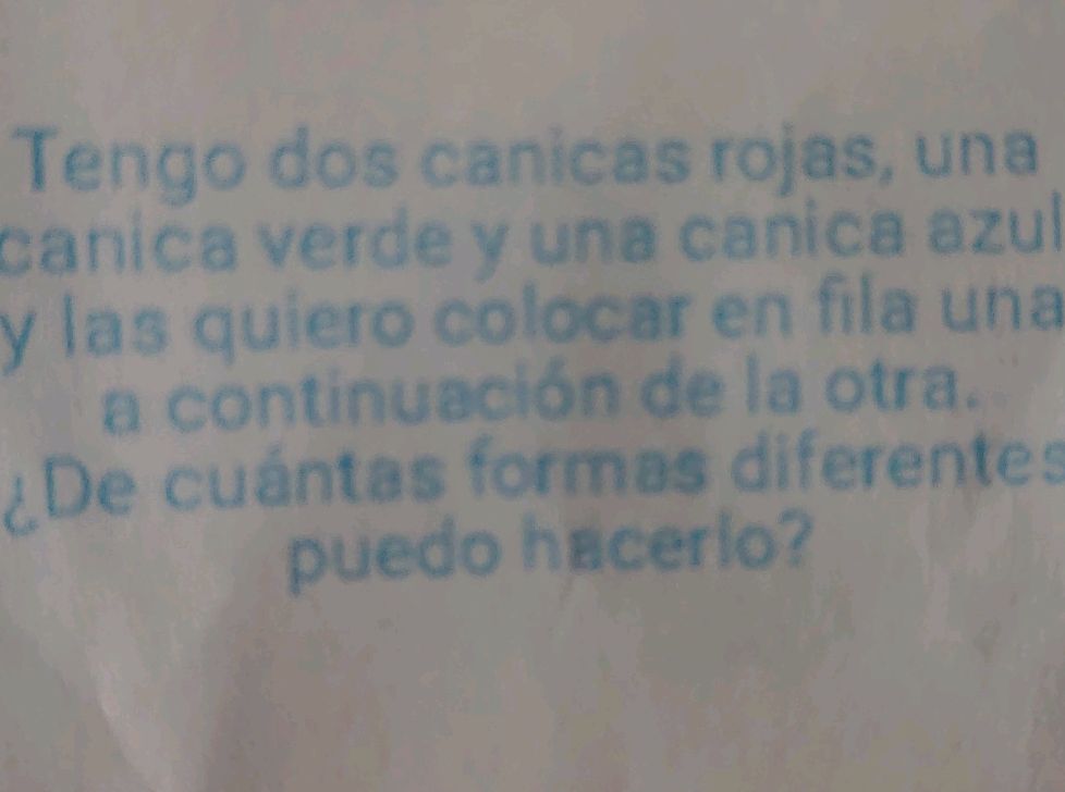 Tengo dos canicas rojas, una canica verde y