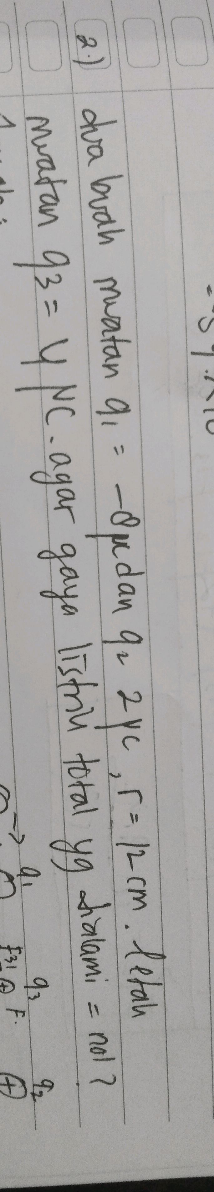 2. Dua buah muatan $q_1 = -8 ext{ uC}$ dan | StudyX