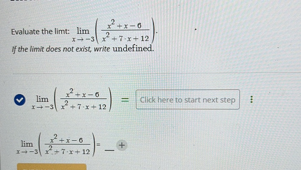 Evaluate the limt: $_{x -3} {x^2 + x - | StudyX