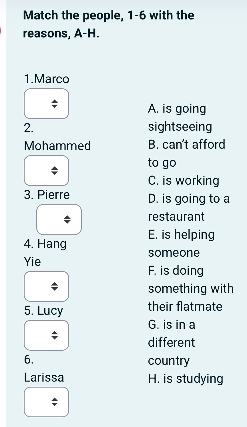 Match the people, 1-6 with the reasons, A-H. | StudyX