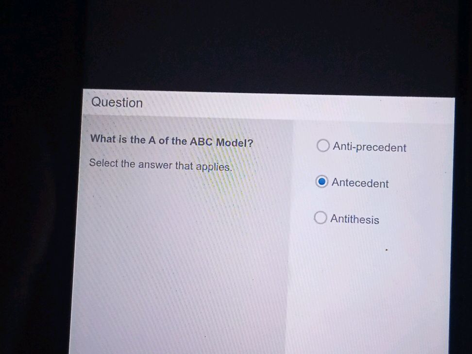 What is the A of the ABC Model? Select the | StudyX
