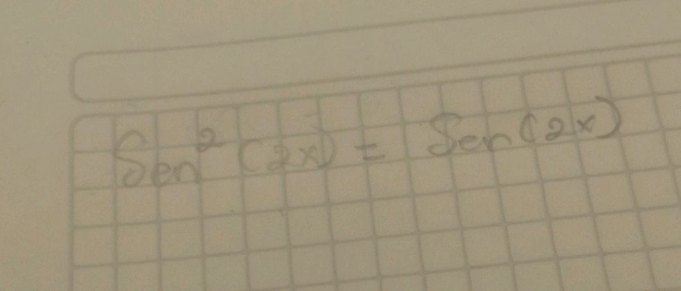 Solving trigonometric equation: sen^2(2x) = | StudyX