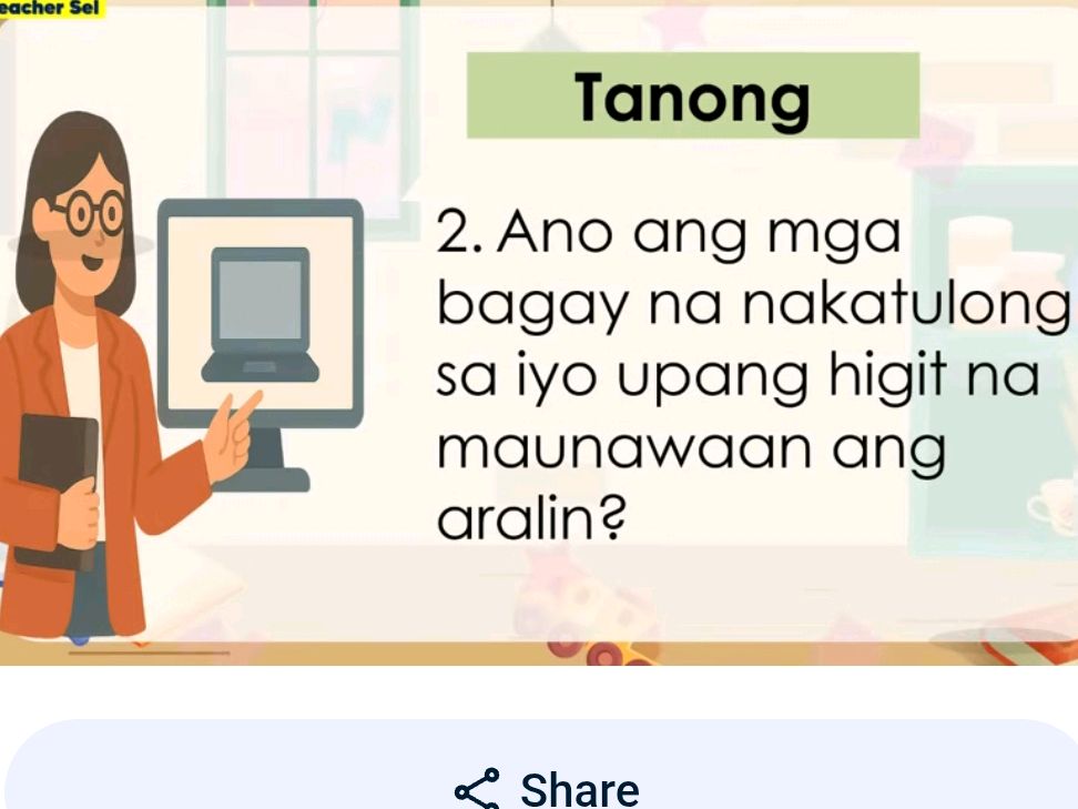 2. Ano ang mga bagay na nakatulong sa iyo | StudyX