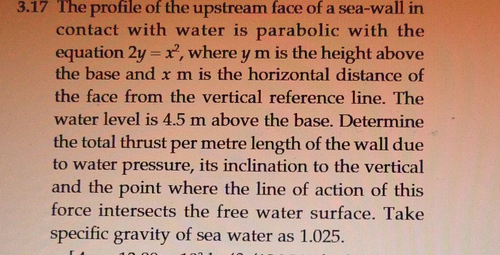 3.17 The profile of the upstream face of a | StudyX